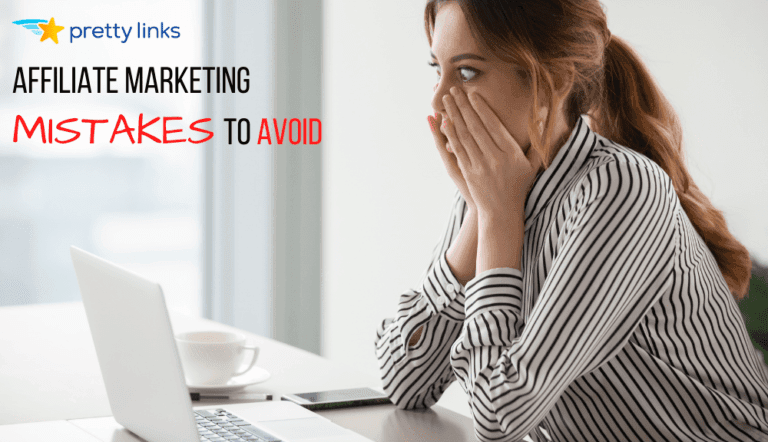 3 Most Commonly Made Affiliate Marketing Mistakes to Avoid
